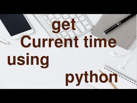 Get Current Time using Python programming language.