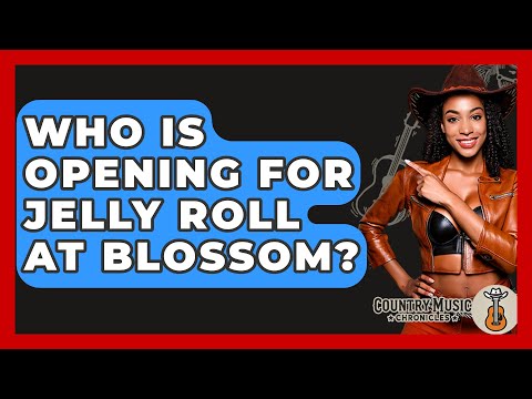 Who Is Opening For Jelly Roll At Blossom? - Country Music Chronicles