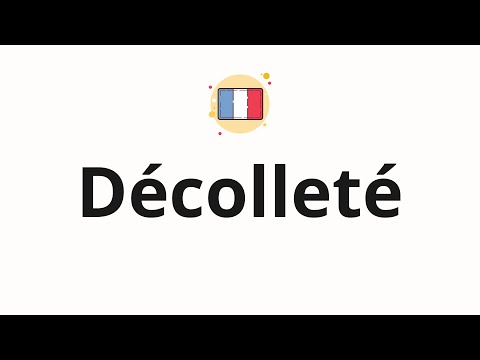How to pronounce Décolleté (Neckline in French)