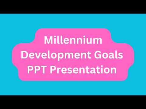 Millennium Development Goals PPT Presentation Seminar Download: Challenges and Achievements