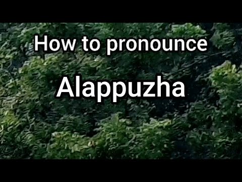 How to Pronounce Alappuzha