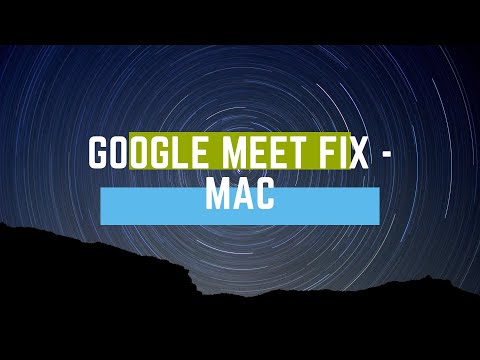 Google Meet Fix for Mac