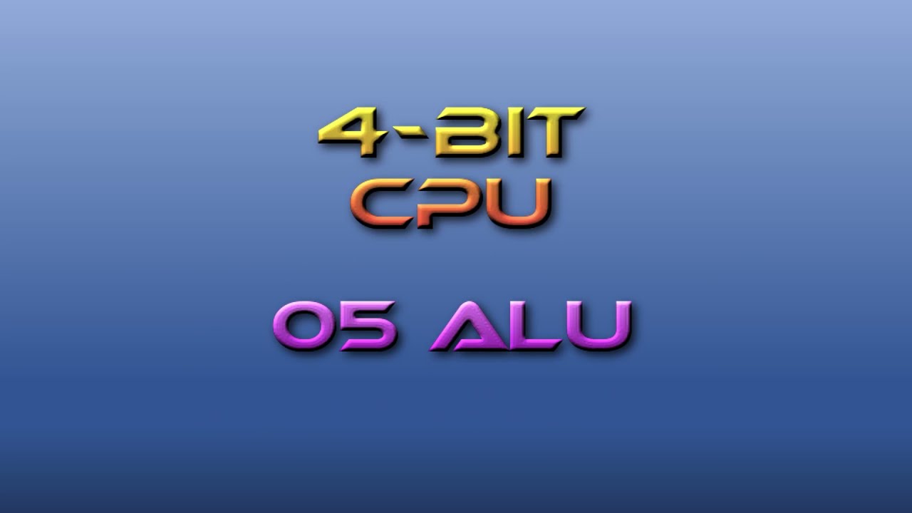 Computing Fundamentals Tutor 4-Bit CPU 05: ALU