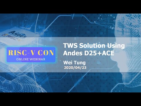 (EN) 2020 RISC-V CON Seires: TWS Solution Using Andes D25+ACE