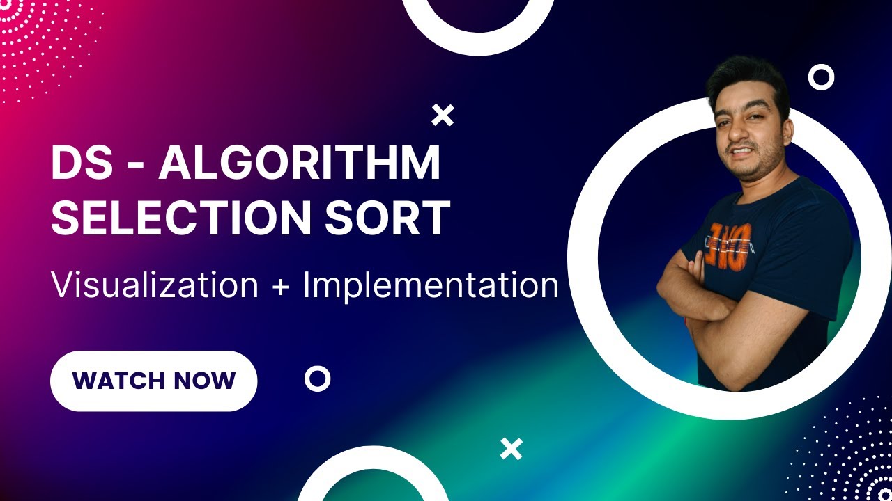 Selection Sort Algorithm: Quick 4-Minute Visualization, Time & Space Complexity and Code