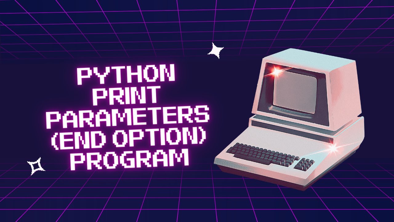 Python print parameters (end option) program | practical & Theory