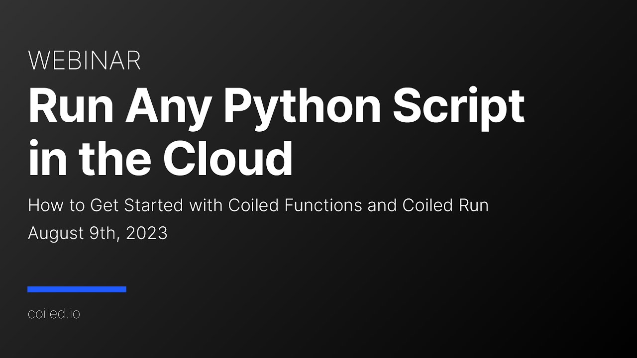 Run Python Scripts with Coiled Functions & Coiled Run