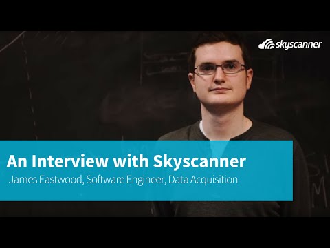 An Interview with a Skyscanner Employee - James Eastwood, Software Engineer, Data Acquisition