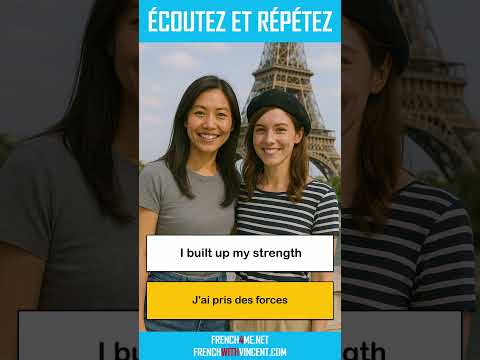 How To Say In French I I built up my strength