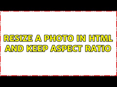 Resize a photo in HTML and keep aspect ratio (6 Solutions!!)