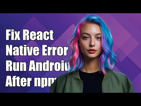 Fixing React Native Error: Command `run-android` Unrecognized After npm Install