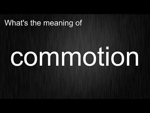 What's the meaning of "commotion", How to pronounce commotion?