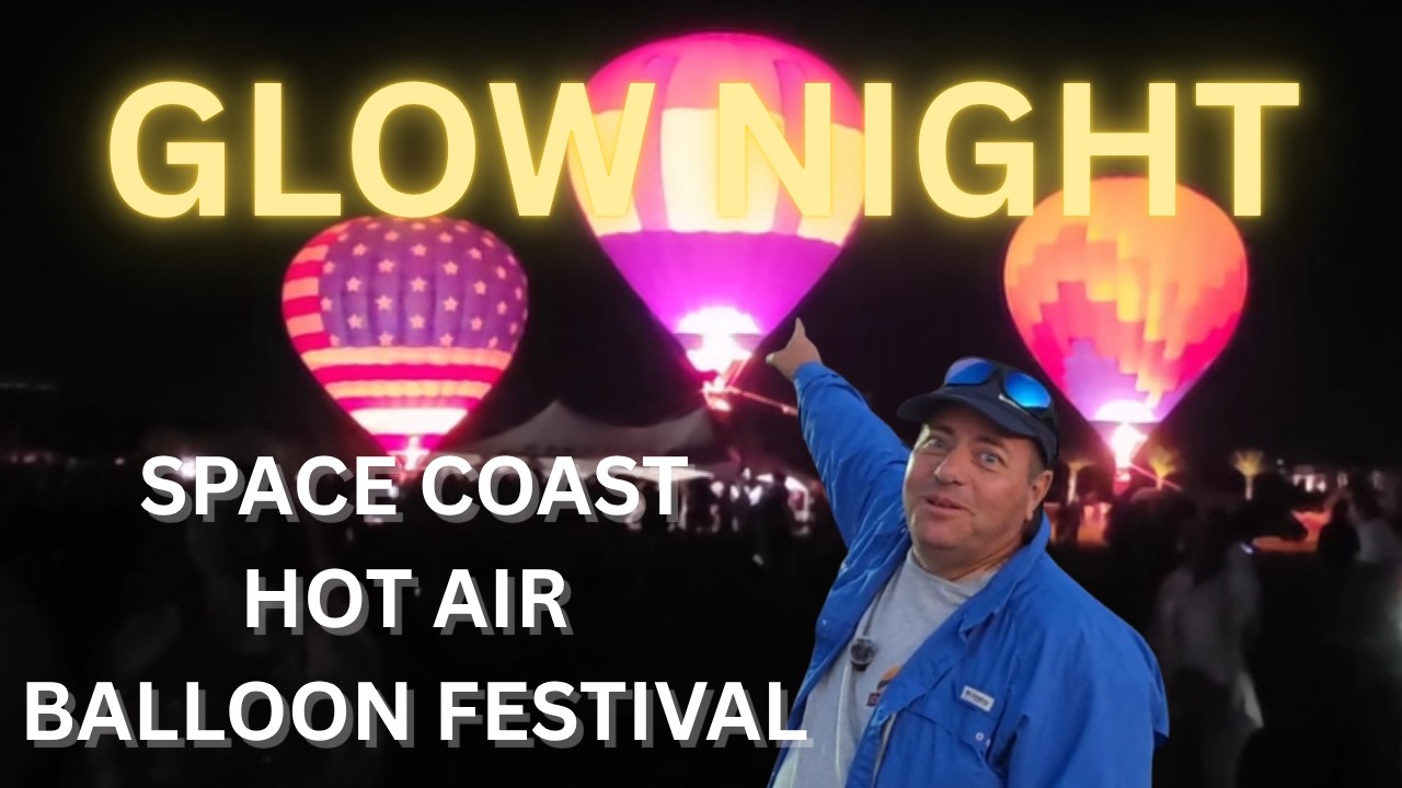 Space Coast Hot Air Balloon Festival 2026 🎈 | EPIC Balloon Glow, Tethered Rides & Night Show!