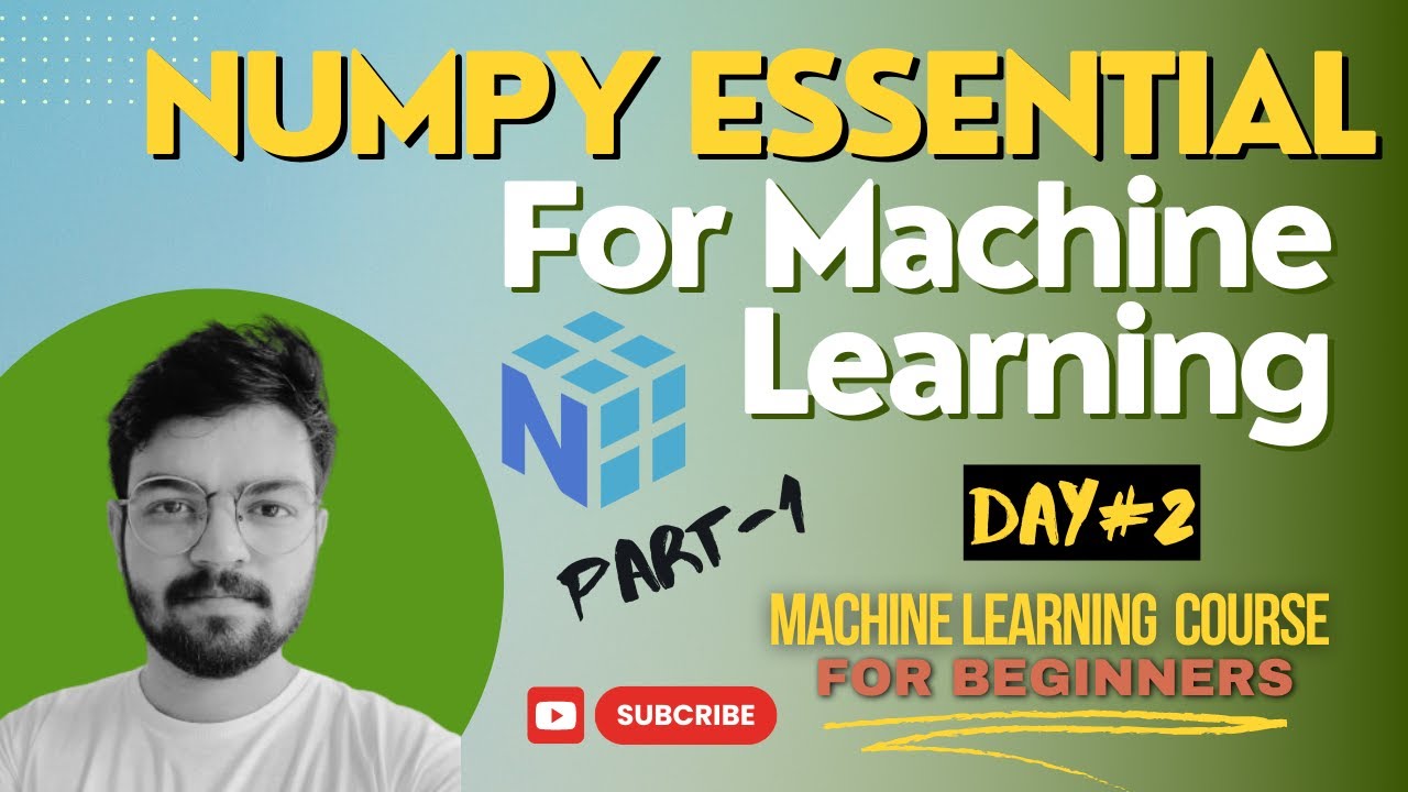NumPy ESSENTIAL For Machine Learning PART-I | Numpy Tutorial | Machine Learning Course