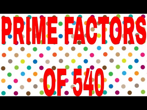 PRIME FACTORS OF 540