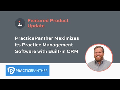 PracticePanther Maximizes its Practice Management Software with Built-in CRM | Science and ...