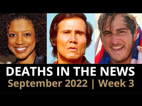 Who Died: September 2022, Week 3 | News & Reactions