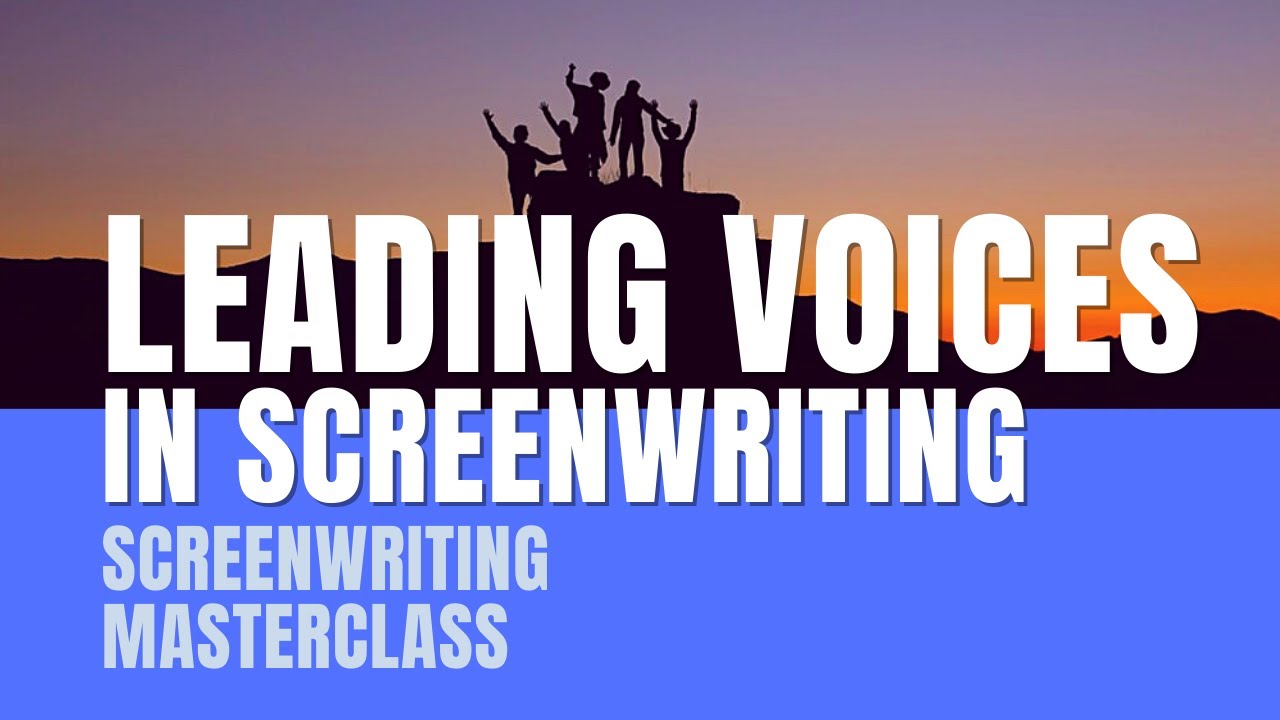Screenwriting Masterclass |  Leading Voices