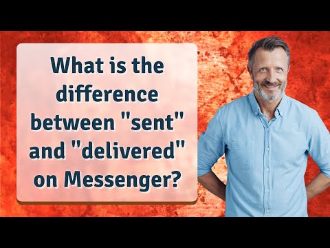 What is the difference between "sent" and "delivered" on Messenger?