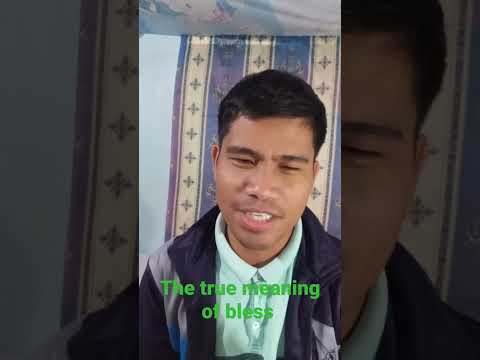 The true meaning of bless