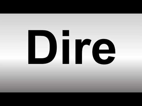 How to Pronounce Dire
