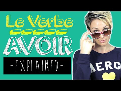 French Lesson - Conjugate the verb Avoir (To Have) in Present Tense
