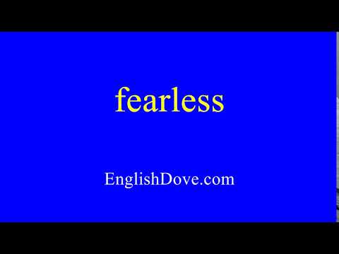 How to pronounce fearless in American English.