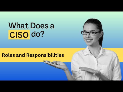 What Does a CISO Do? Roles and Responsibilities Explained