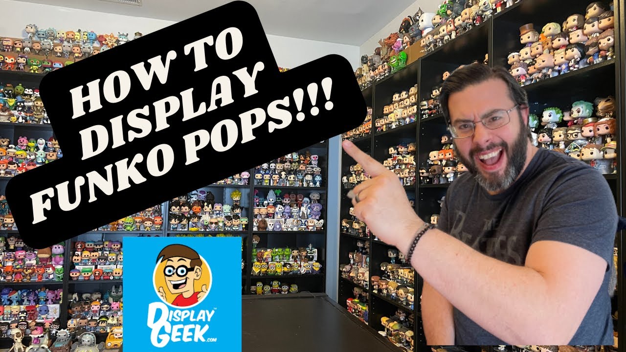HOW TO DISPLAY FUNKO POPS | WITH DISPLAY GEEK SHELVES