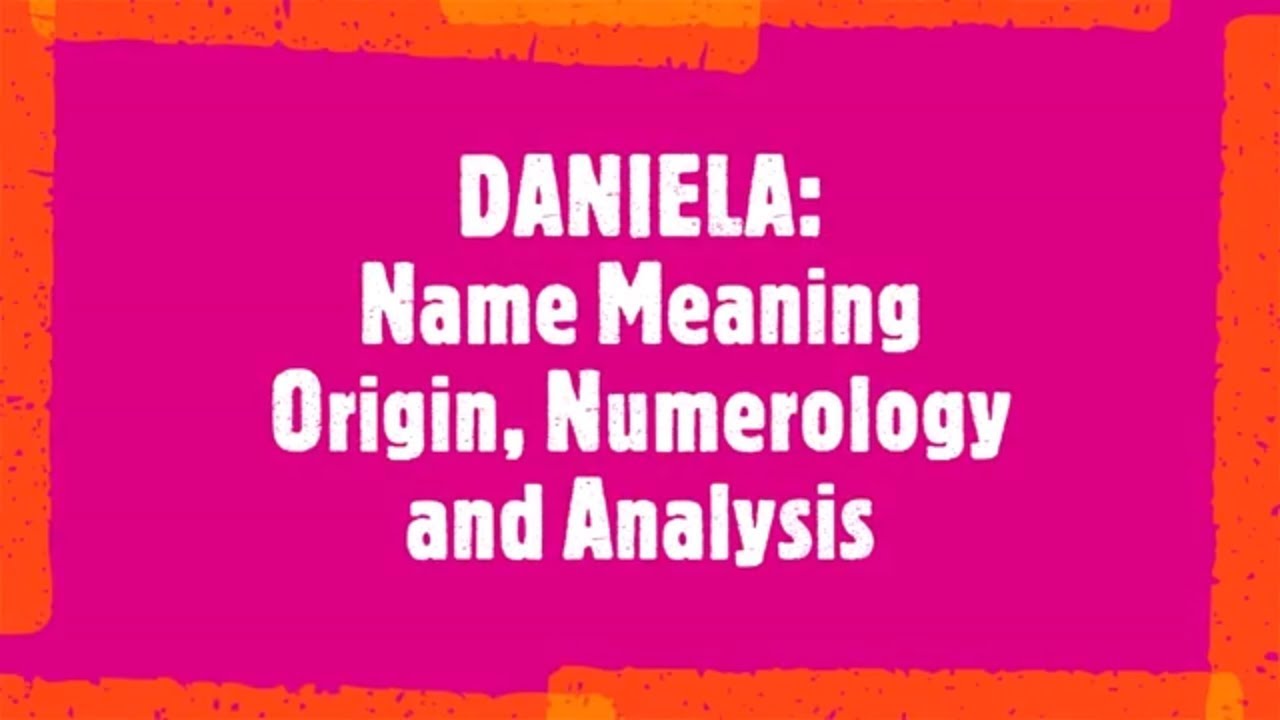DANIELA Name Meaning, Origin, Analysis, Popularity