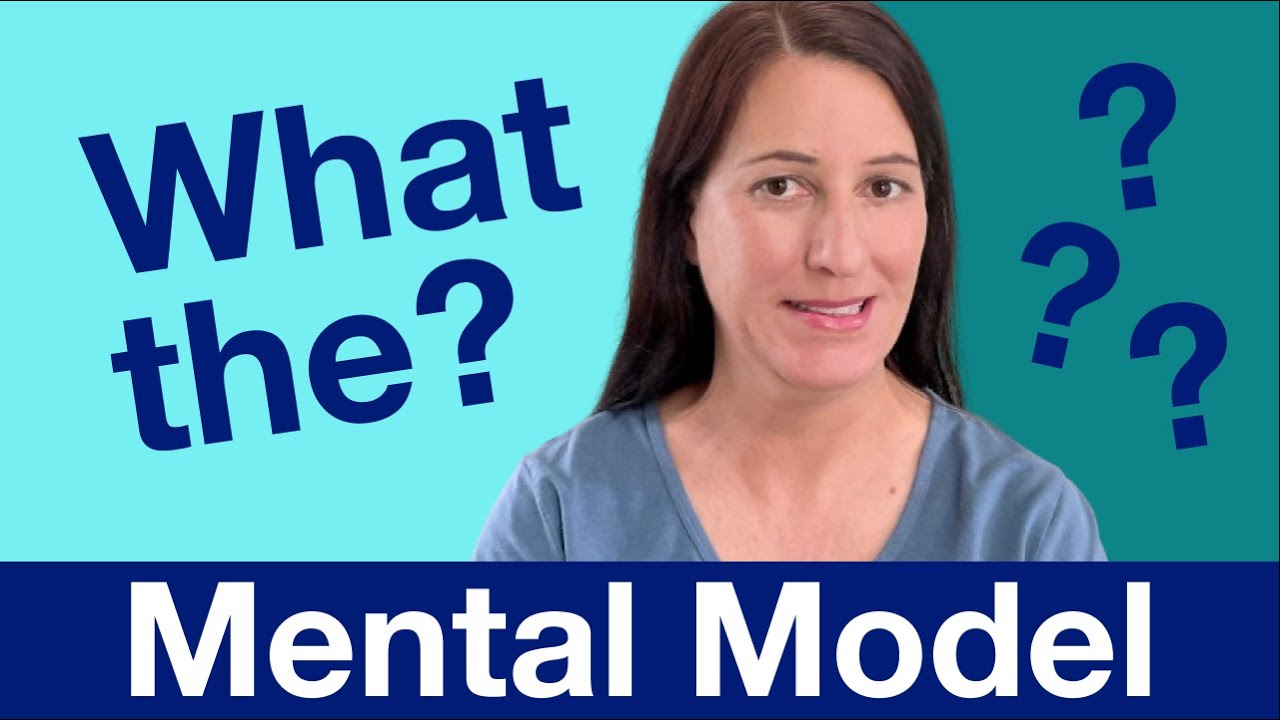 What Does 'Mental Model' Mean? And How Does It Apply to UX?