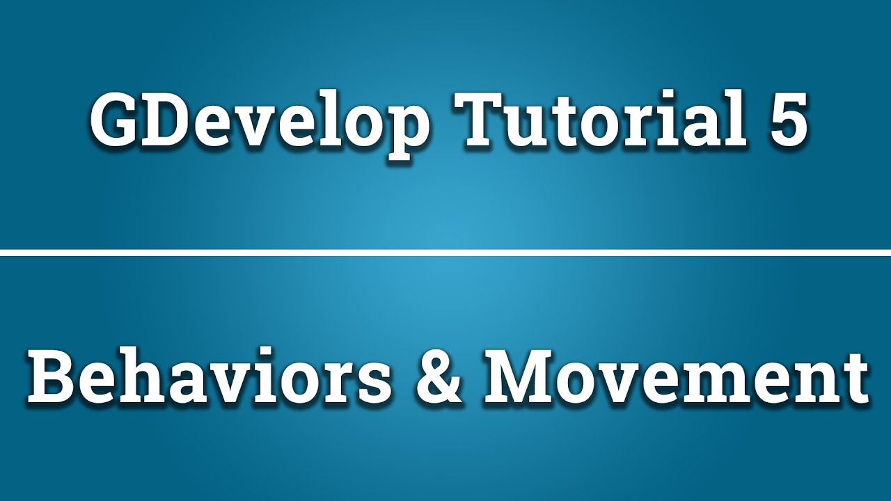 GDevelop tutorial 5 - Behaviors & movement