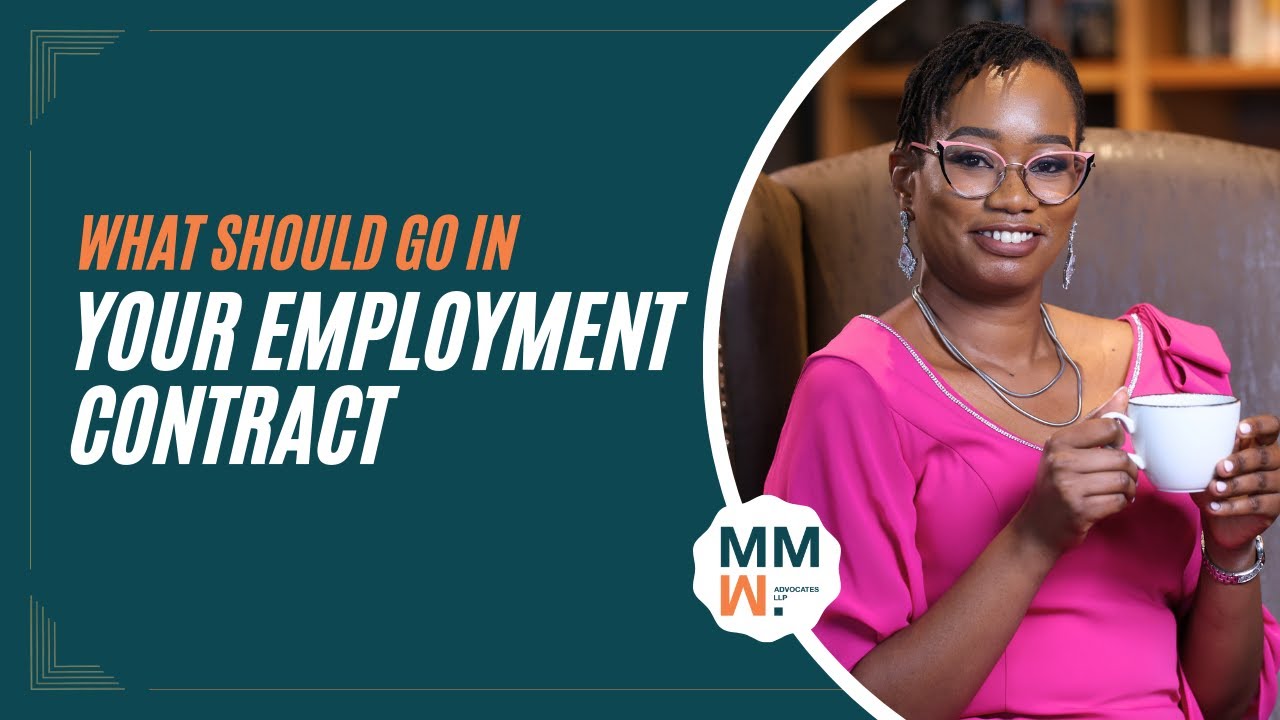 What Should Go In Your Employment Contract - A Kenyan Lawyer's Perspective ( MMW Advocates LLP)