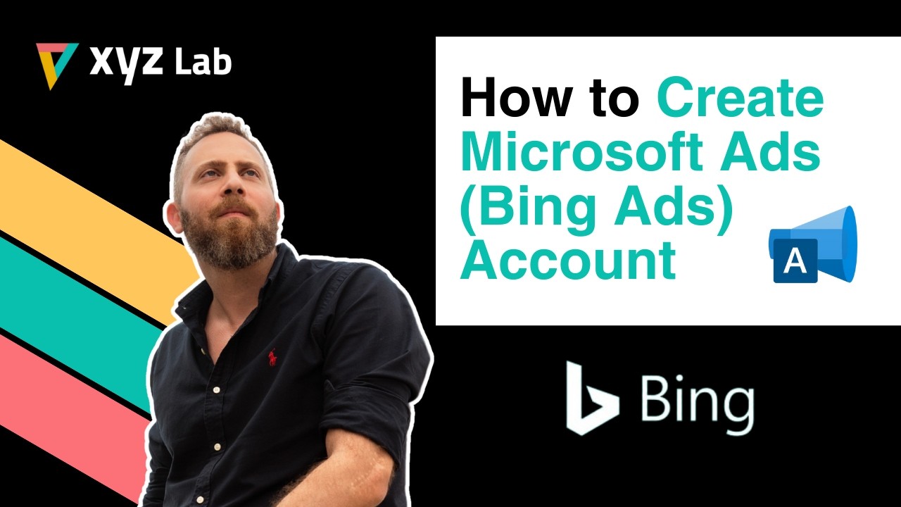 Create Microsoft Ads (Bing Ads) Account | XYZ Lab