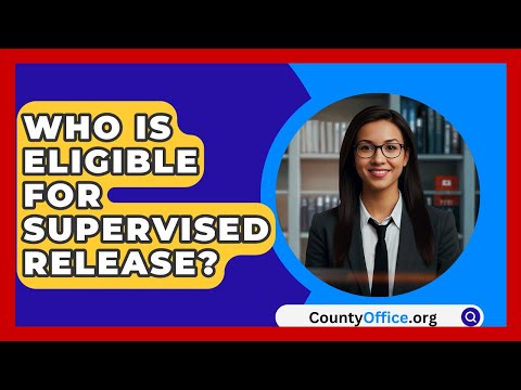 Who Is Eligible For Supervised Release? - CountyOffice.org