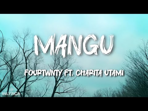 Fourtwnty ft. Charita Utami - Mangu (Lyrics)