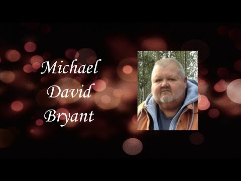 Michael David Bryant Video Tribute
