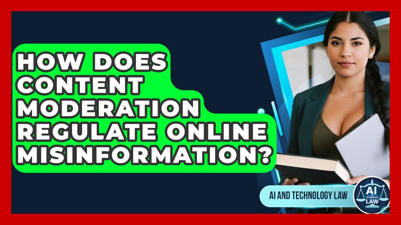How Does Content Moderation Regulate Online Misinformation? - AI and Technology Law