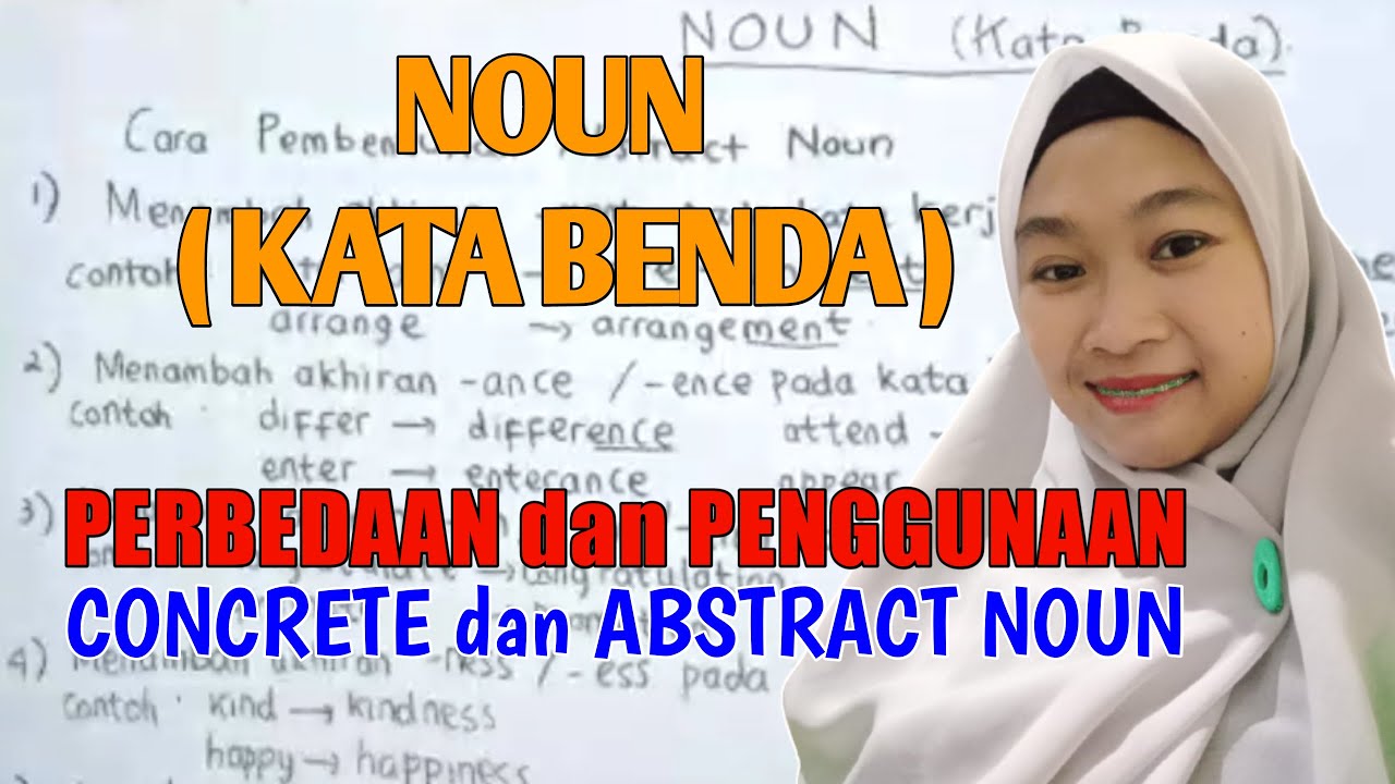 BELAJAR BAHASA INGGRIS NOUN (KATA BENDA) - PENJELASAN DAN PERBEDAAN CONCRETE DAN ABSTRACT NOUN