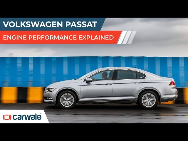 Volkswagen Passat Engine Performance Explained - CarWale