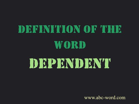 Definition of the word "Dependent"