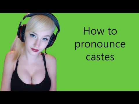 How to pronounce castes