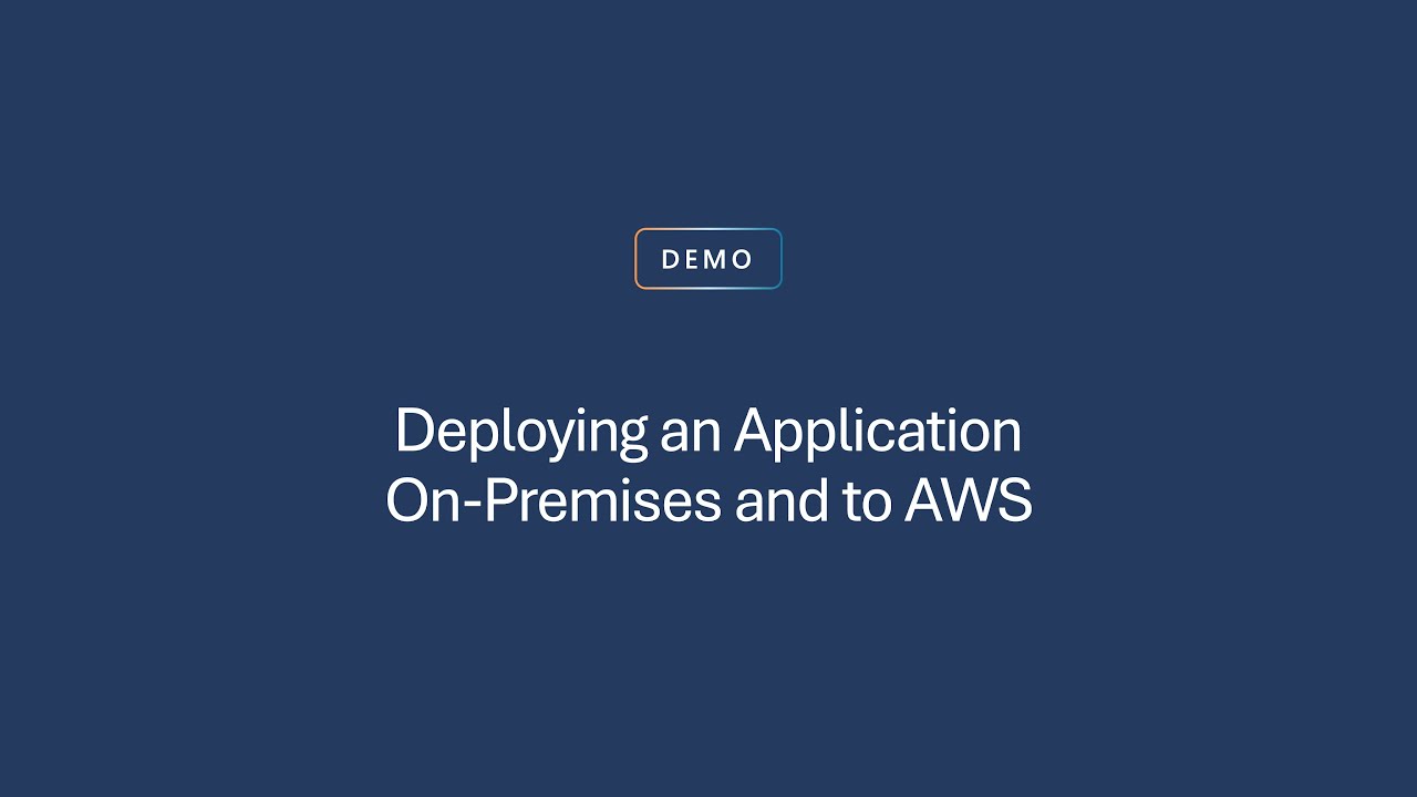 Deploying an Application On-Premises and to AWS