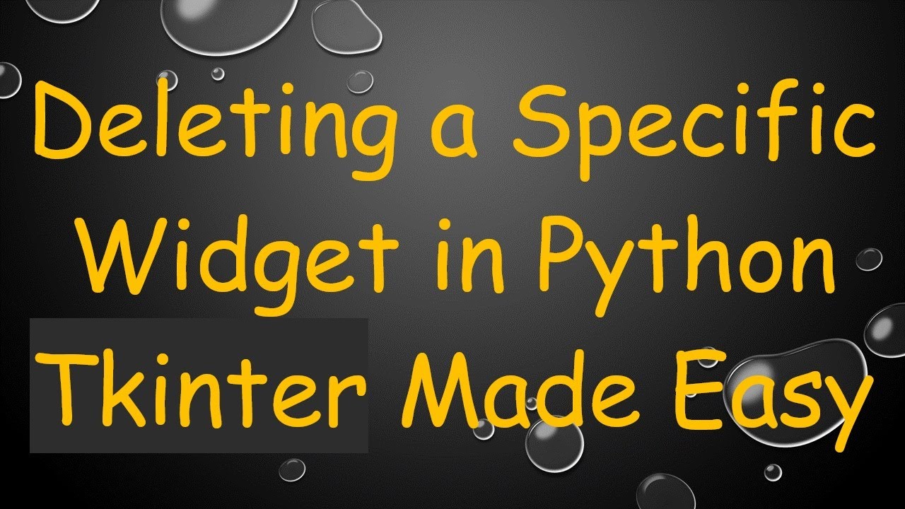 Deleting a Specific Widget in Python Tkinter Made Easy