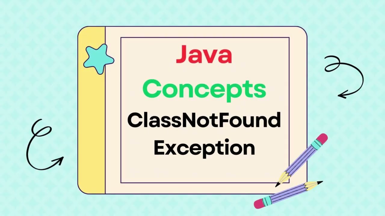 How to Fix ClassNotFoundException in Java? Causes and Resolution