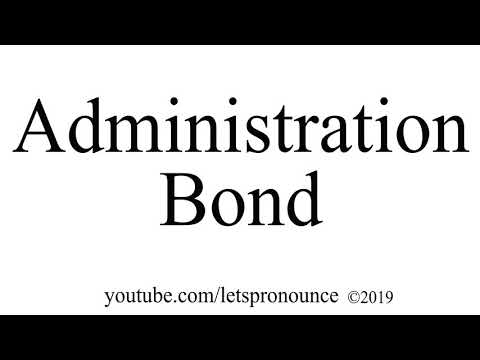How to Pronounce Administration Bond