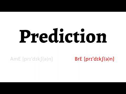 How to Pronounce prediction in American English and British English