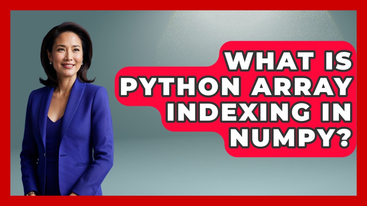 What Is Python Array Indexing In NumPy? - Python Code School