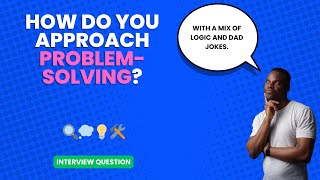 How do you approach problem-solving? - Interview Question - PeopleTeam