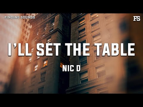 Nic D - I’ll set the table (Lyrics)